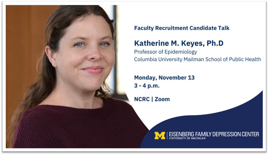 November 13, 2023: Faculty Recruitment Candidate Talk: Katherine Keyes ...